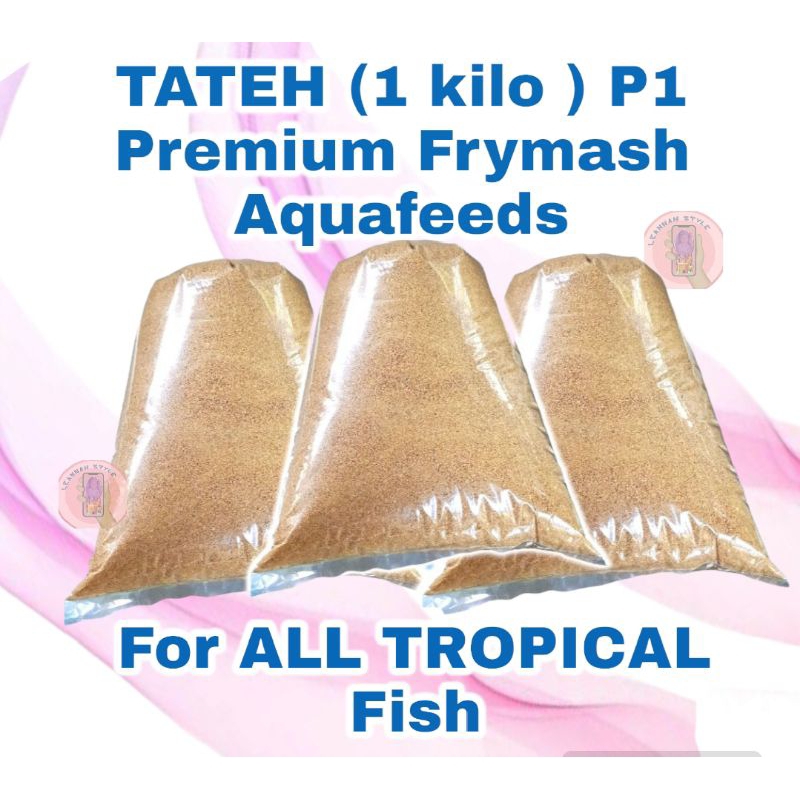 TATEH ( 1 Kilo ) P1 Fry mash Premium Aquafeeds FOR ALL Kind of TROPICAL ...