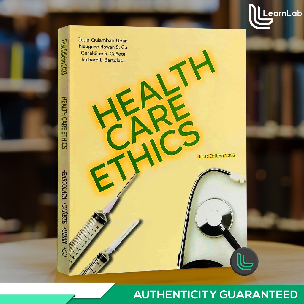 Health Care Ethics First Edition 2023 - Josie Quiambao - Udan | Cu ...