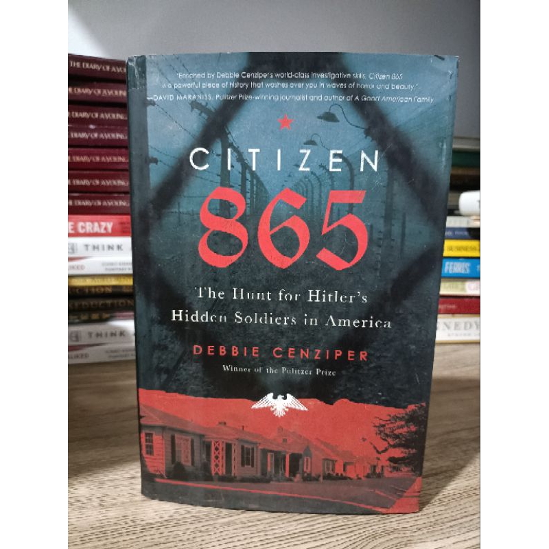 CITIZEN 865: THE HUNT FOR HITLER'S HIDDEN SOLDIERS IN AMERICA by DEBBIE ...