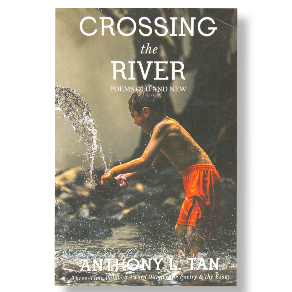 Crossing the River: Poems Old and New by Anthony L. Tan | Shopee ...