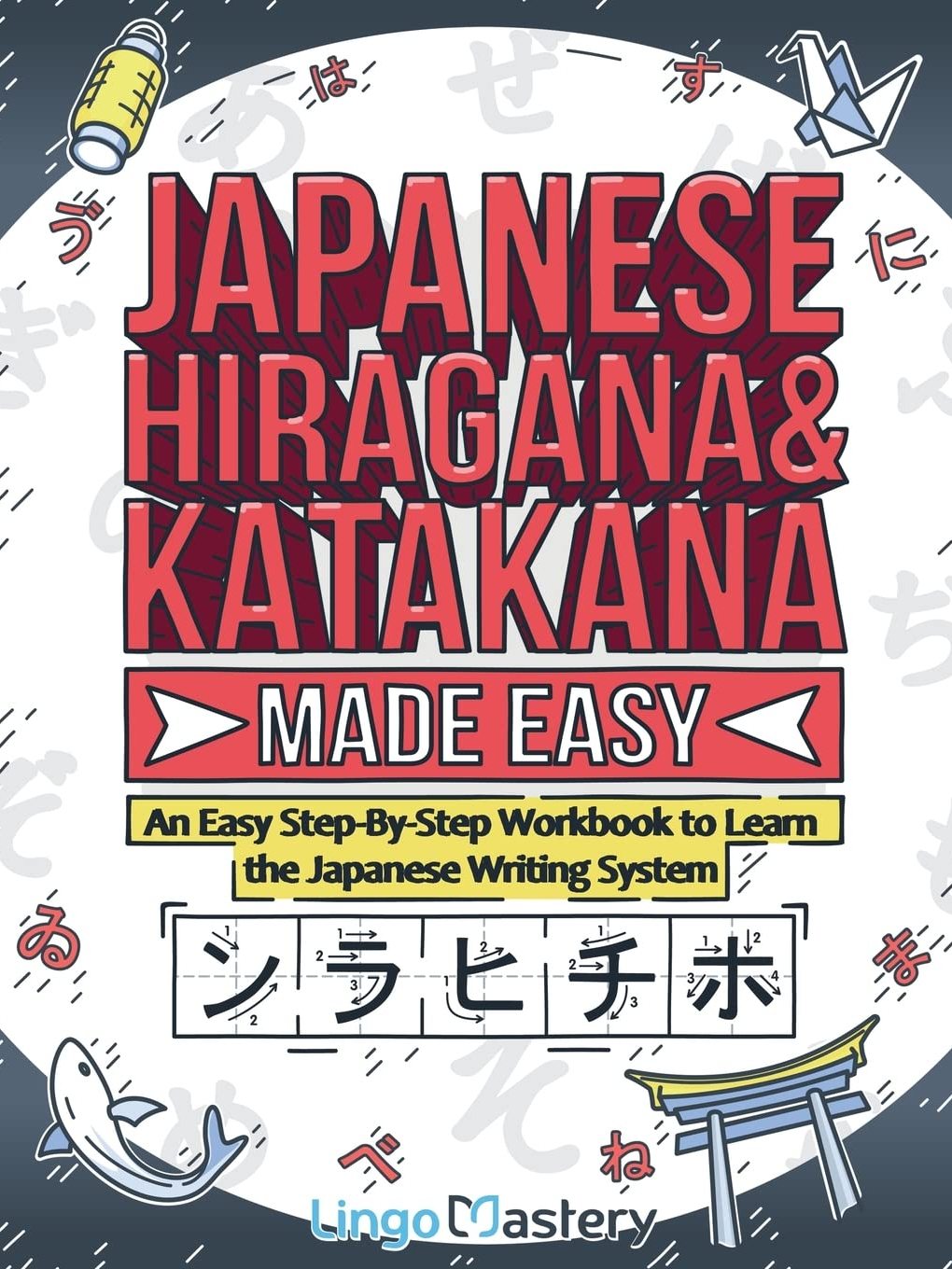 Japanese Hiragana & Katakana for Beginners: First Steps to Mastering the Japanese Writing System ...