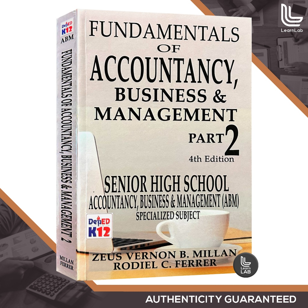 ORIGINAL - FUNDAMENTALS OF ACCOUNTANCY, BUSINESS & MANAGEMENT Part 2 4th Edition ABM - Zeus ...