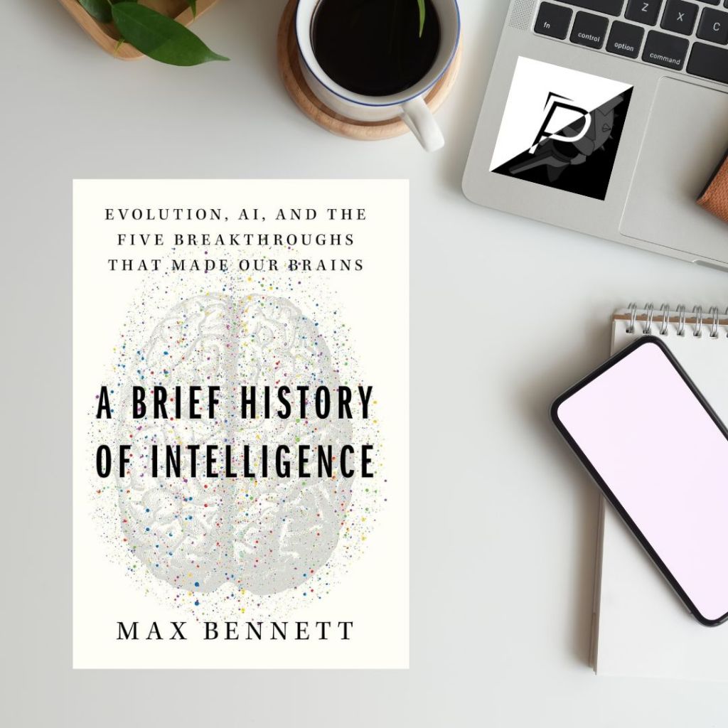 A Brief History of Intelligence: Evolution, AI, and the Five ...