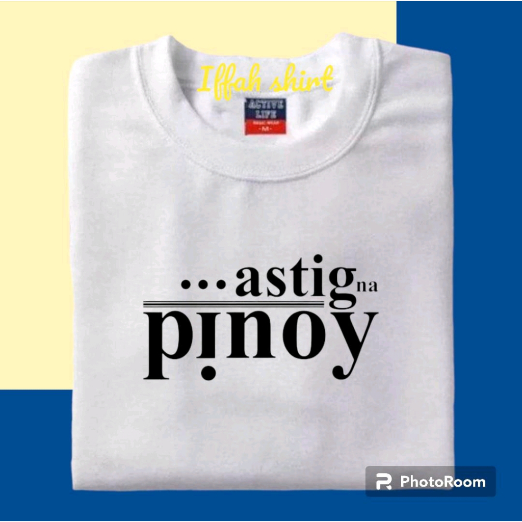 Astig na pinoy T-shirt highquality unisex | Shopee Philippines