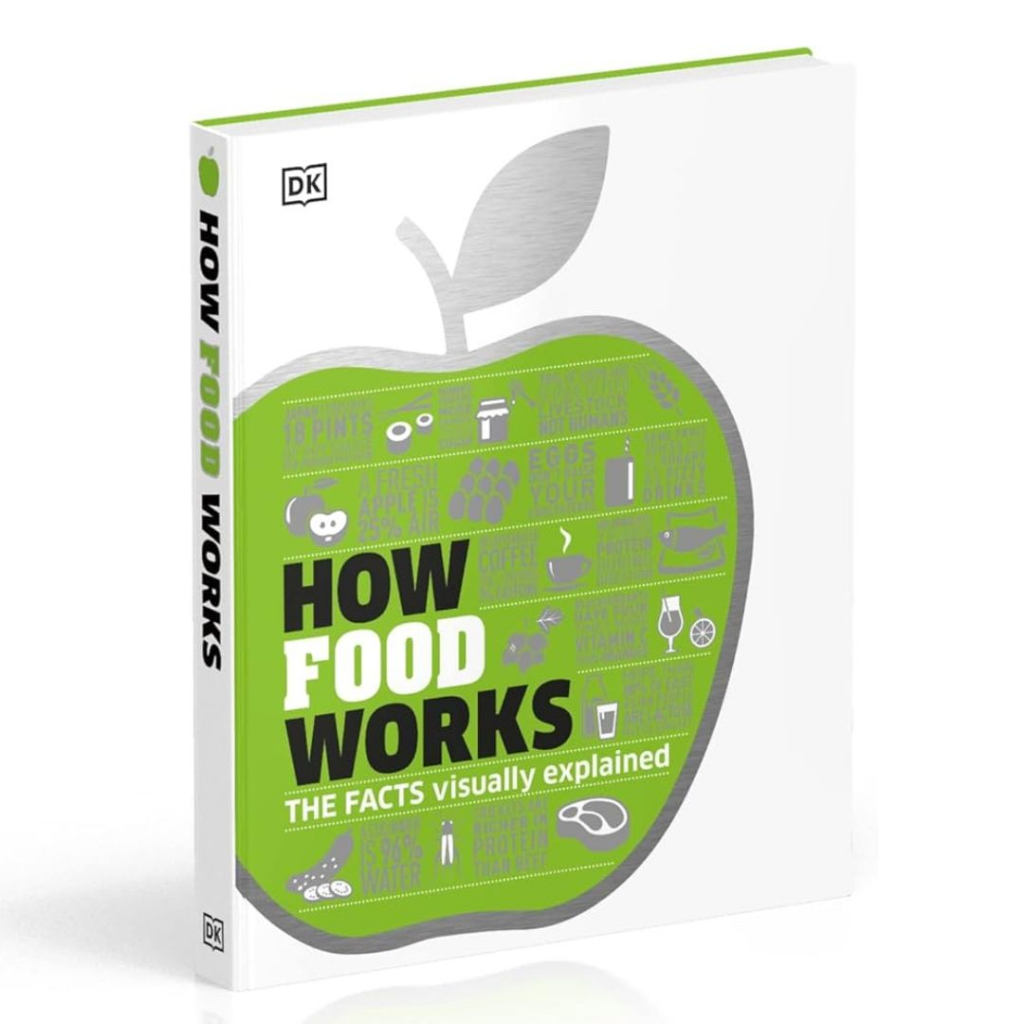 How Food Works: The Facts Visually Explained (brand new hardcover ...