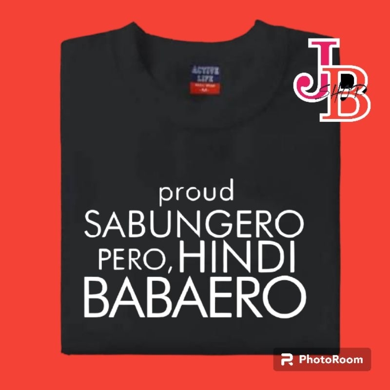 pruod sabungero pero hindi babaero tshirt unisex print makapal 100% ...