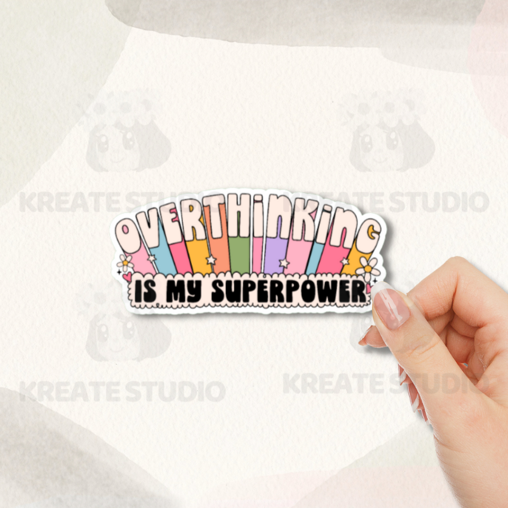 OVERTHINKING IS MY SUPERPOWER | Laminated Waterproof Sticker for ...