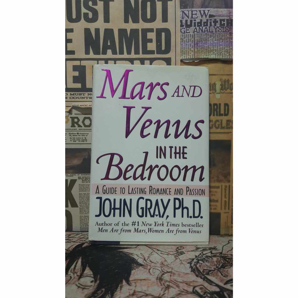 Mars and Venus in the Bedroom: A Guide to Lasting Romance and Passion by John Gray, Ph. D ...