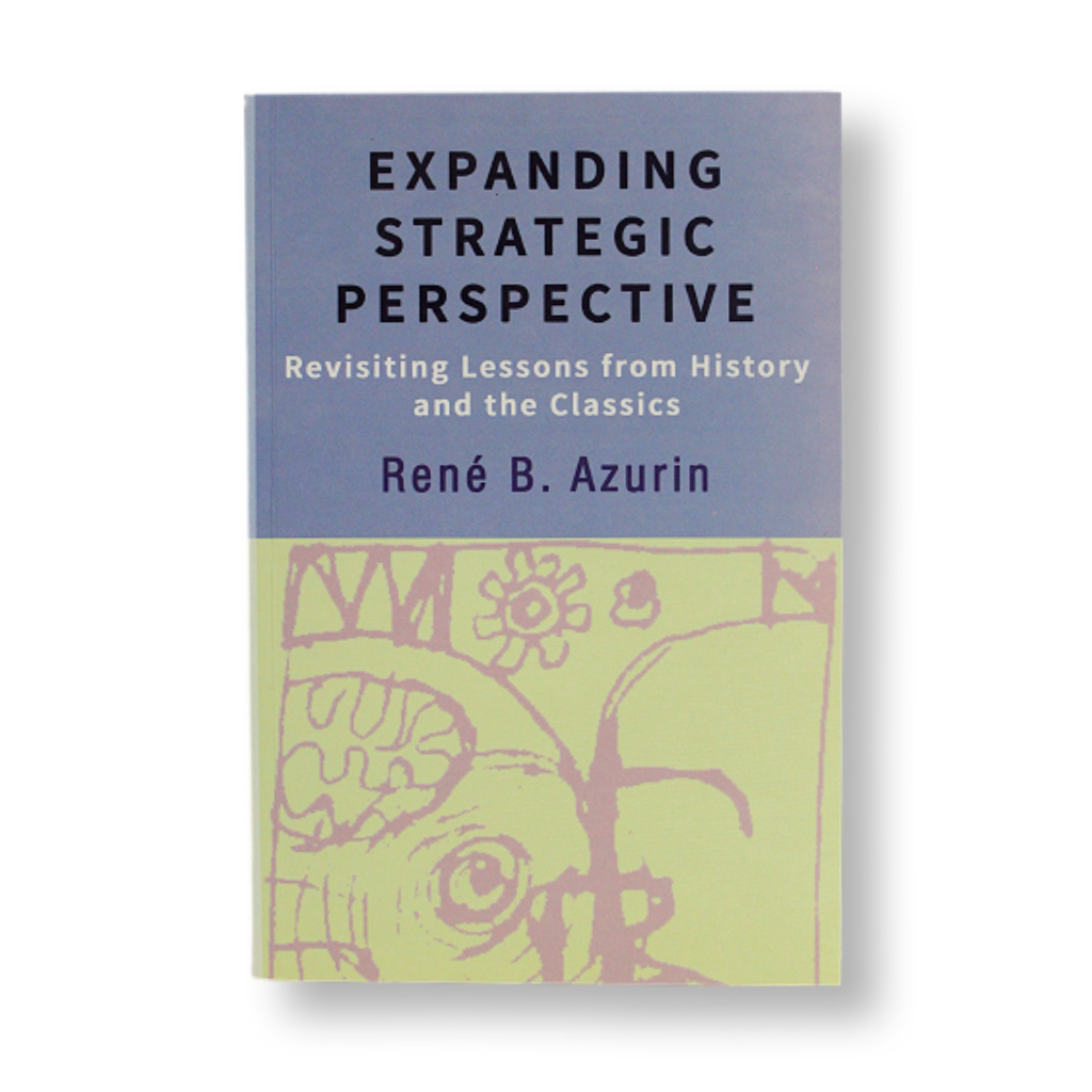 Expanding Strategic Perspective: Revisiting Lessons from History and ...