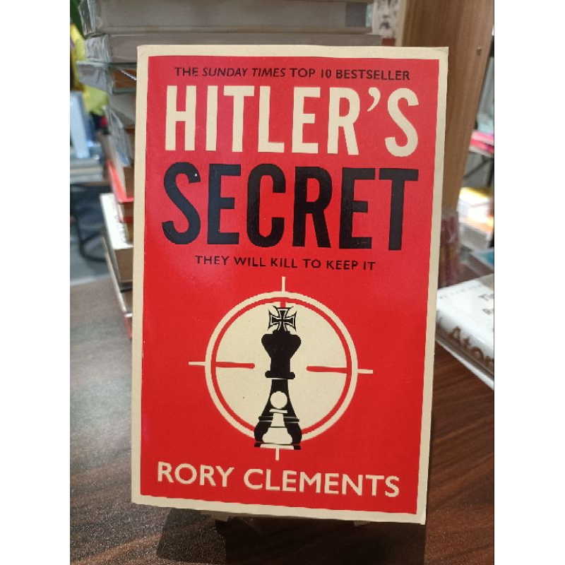 HITLER'S SECRET: THEY WILL KILL TO KEEP IT by RORY CLEMENTS ...