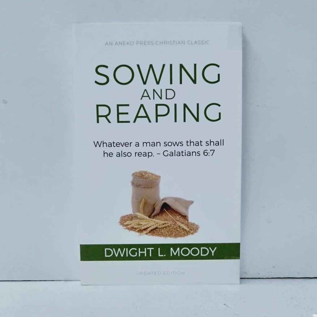 SOWING AND REAPING : Whatever a man sows that shall he also reap ...