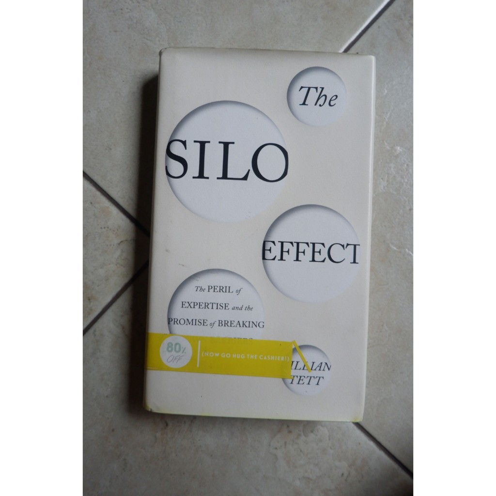 [SELF-HELP] The Silo Effect: The Peril of Expertise and the Promise of Breaking Down Barriers ...