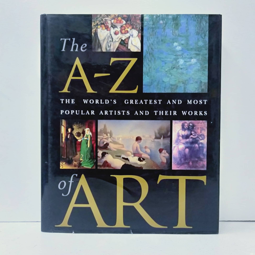 THE A-Z OF ART : The World`s Greatest and Most Popular Artists and ...