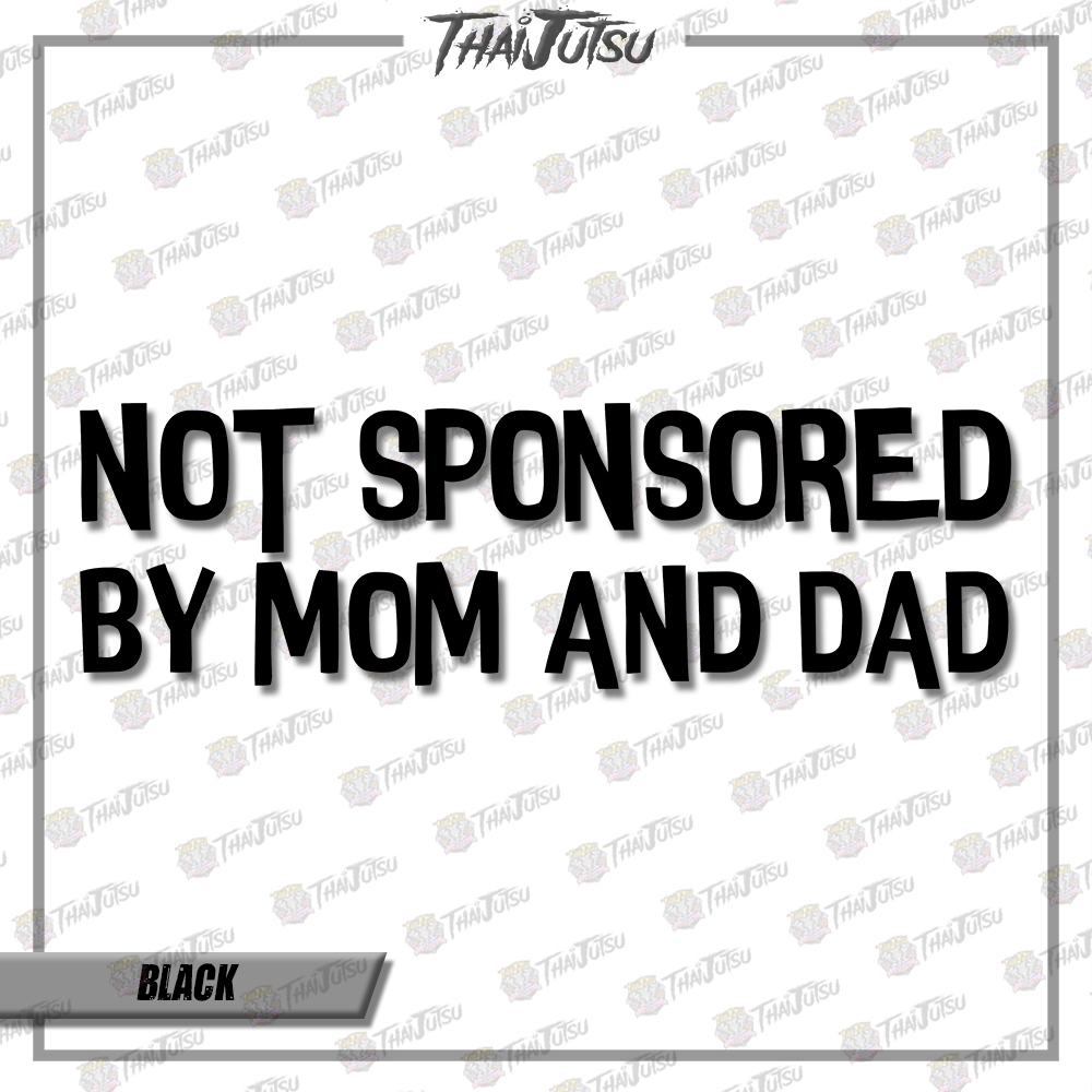 NOT SPONSORED BY MOM AND DAD ( VINYL CUT-OUT STICKER DECALS ) | Shopee ...