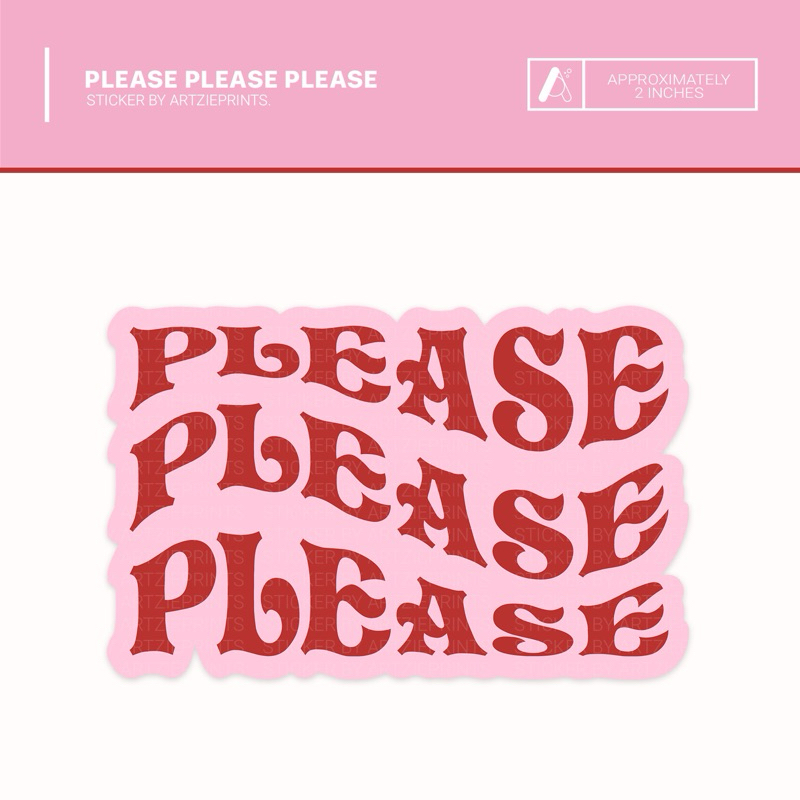 Please Please Please Sticker | Matte Laminated Waterproof | For ...