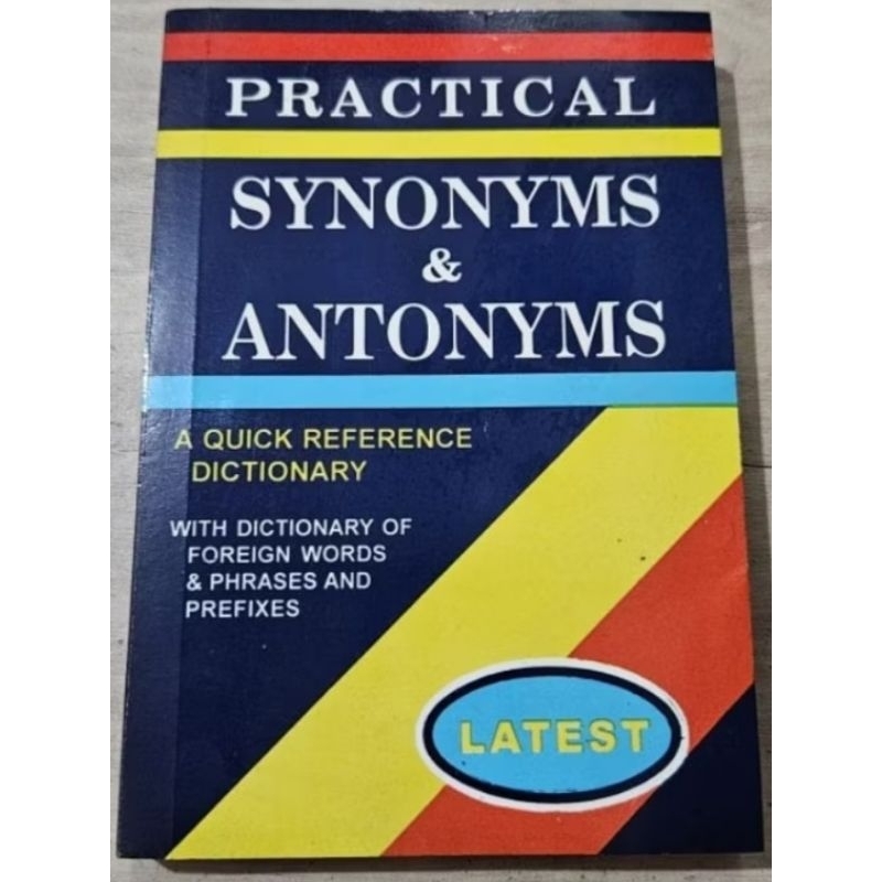 PRACTICAL SYNONYMS & ANTONYMS A Quick Reference DICTIONARY(Latest ...