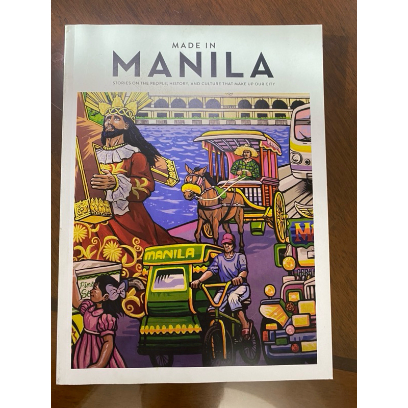 MADE IN MANILA STORIES ON THE PEOPLE HISTORY AND CULTURE THAT MAKE UP ...