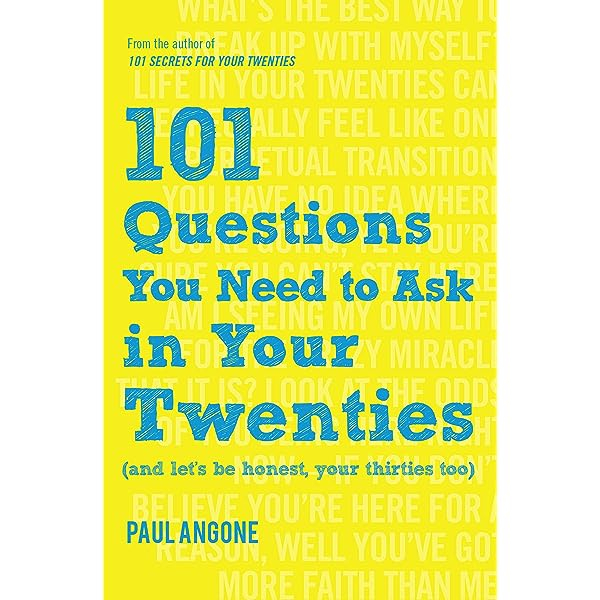 101 Questions You Need to Ask in Your Twenties: (And Let’s Be Honest ...