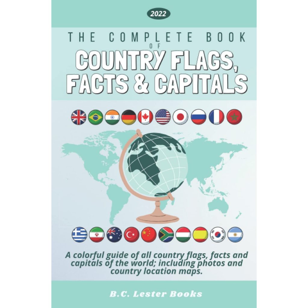 The Complete Book of Country Flags, Facts and Capitals: A colorful guide of all country flags ...