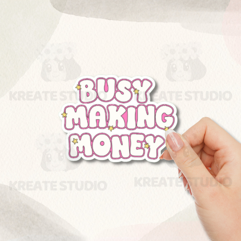 BUSY MAKING MONEY | Laminated Waterproof Sticker for Tumblers and more ...