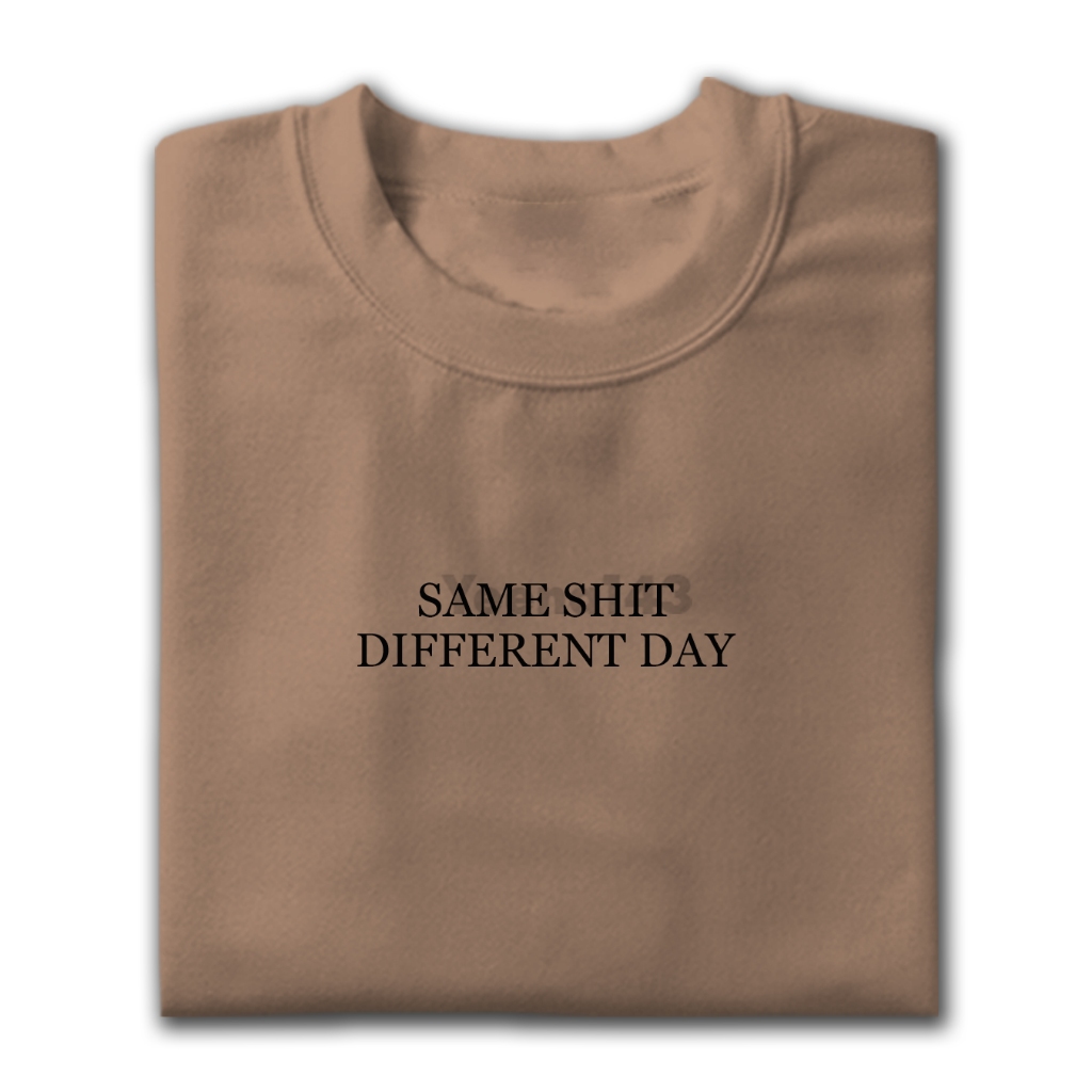 SAME SHT DIFFERENT DAY UNISEX TSHIRT TEES | Shopee Philippines