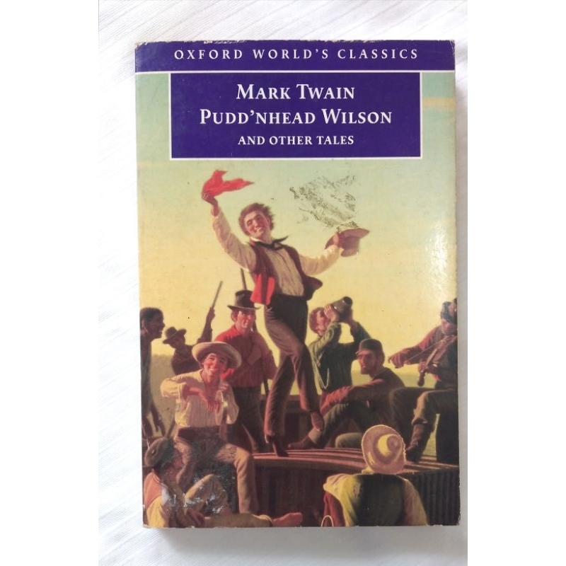 MARK TWAIN. PUDD'NHEAD WILSON and Other Tales. Oxford World's Classics ...