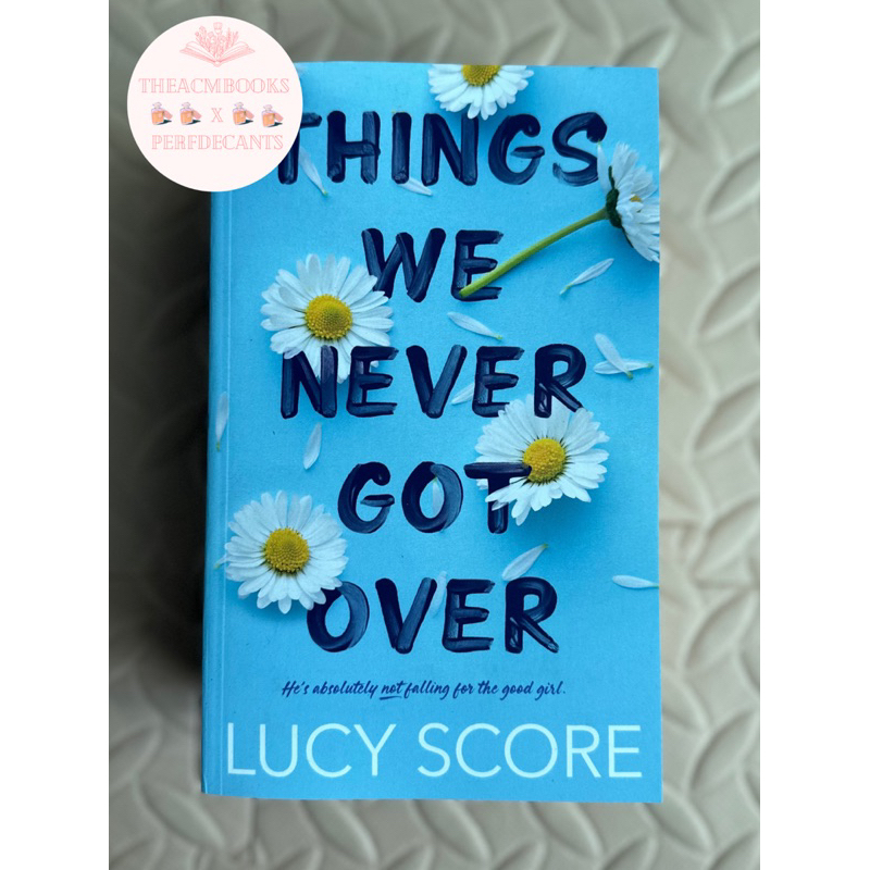 Things We Never Got Over | Lucy Score US and UK Edition (Brand New ...