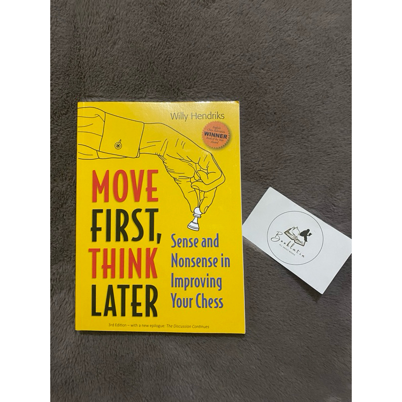 Move First, Think Later: Sense and Nonsense in Improving Your Chess ...