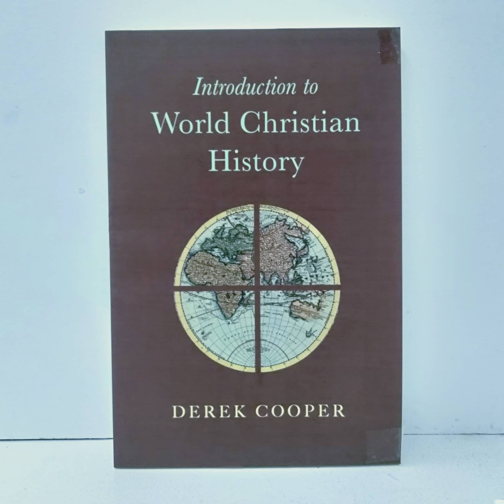 INTRODUCTION TO WORLD CHRISTIAN HISTORY (SOFTCOVER) BY Derek Cooper ...