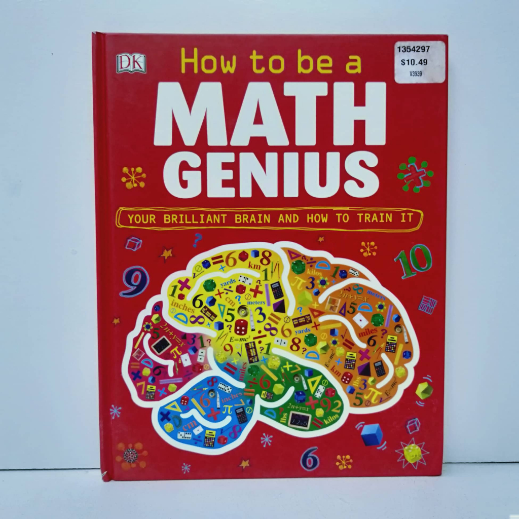 HOW TO BE A MATH GENIUS : Your Brilliant Brain and How to Train It ...