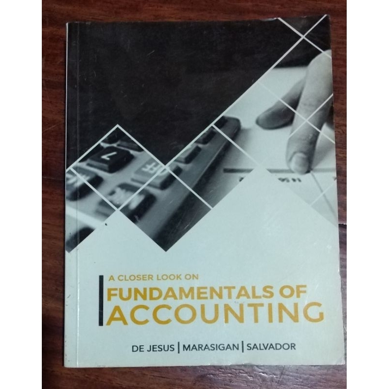 A Closer Look on FUNDAMENTALS of ACCOUNTING. De Jesus/Marasigan ...