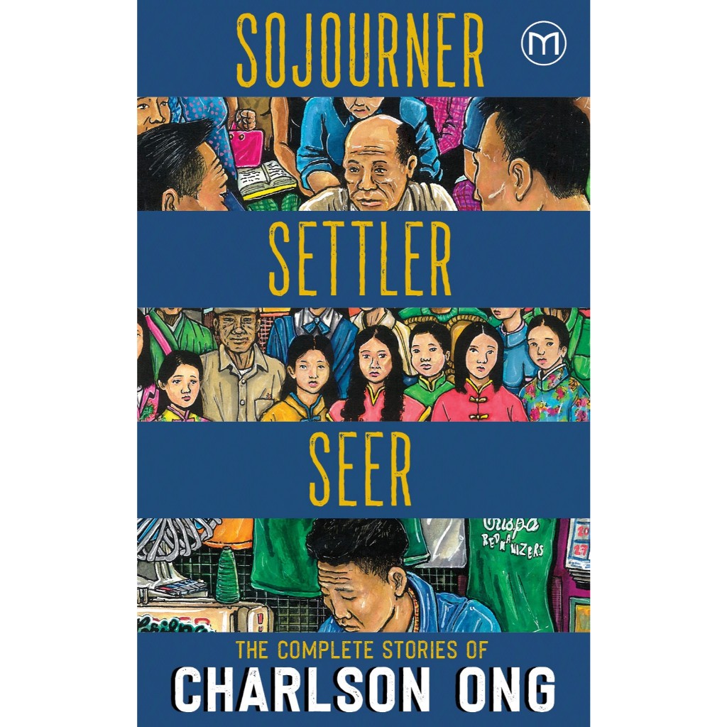 Sojourner, Settler, Seer: The Complete Stories of Charlson Ong | Shopee ...