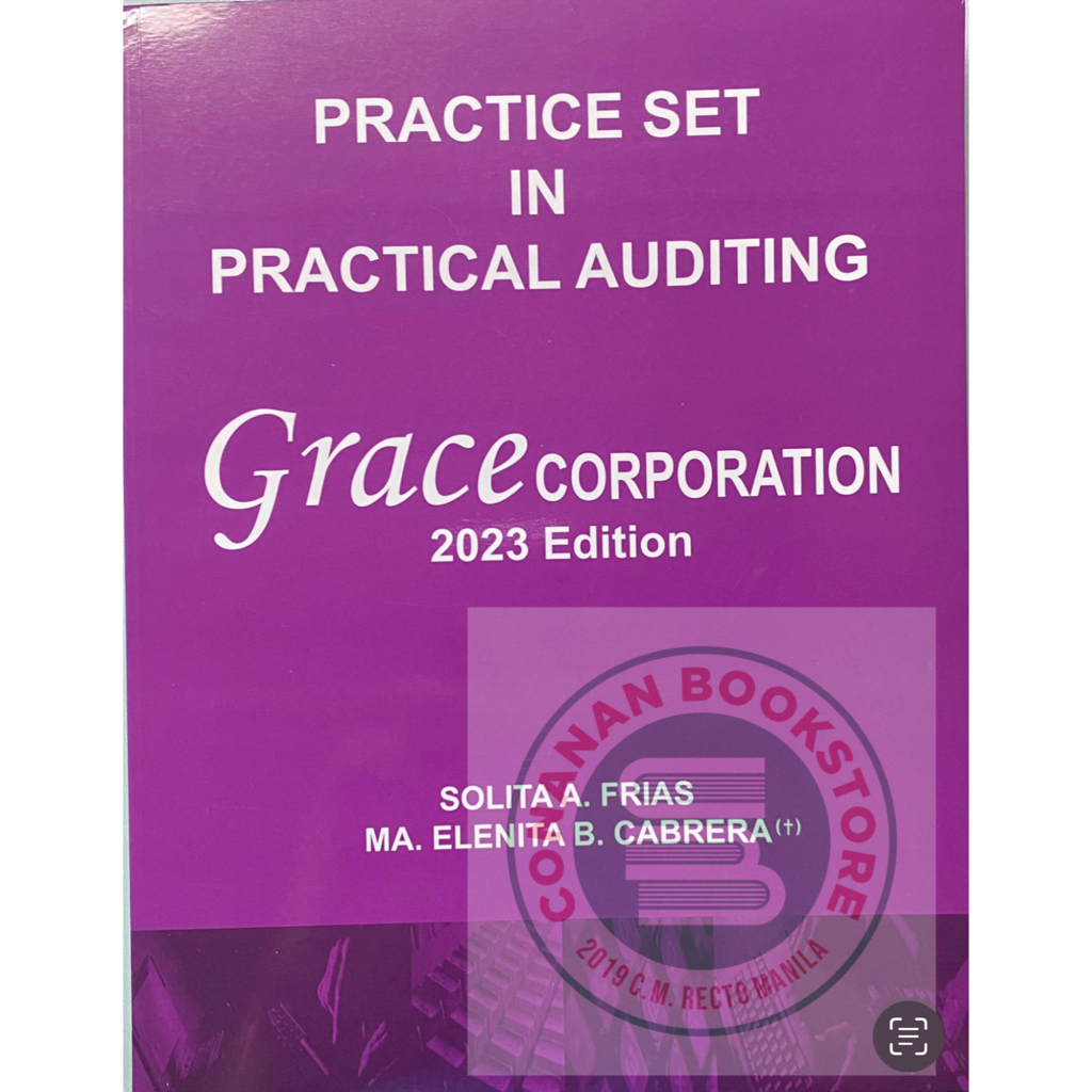Practice Set in Practical Auditing (Grace Corporation) 2023 by Frias, S ...