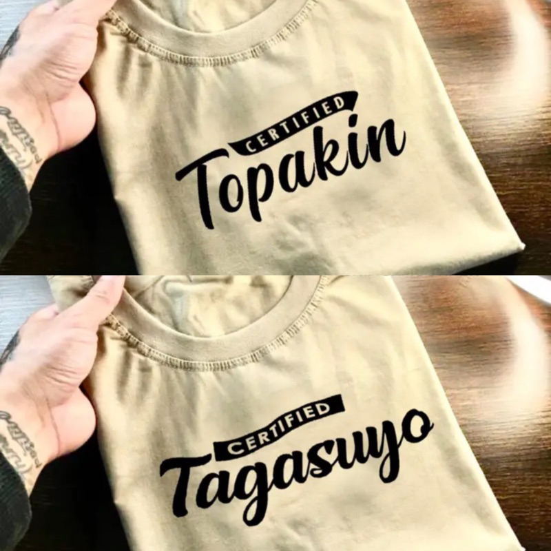 Certified Topakin / Certified Tagasuyo Couple T-Shirt Statement Cotton ...