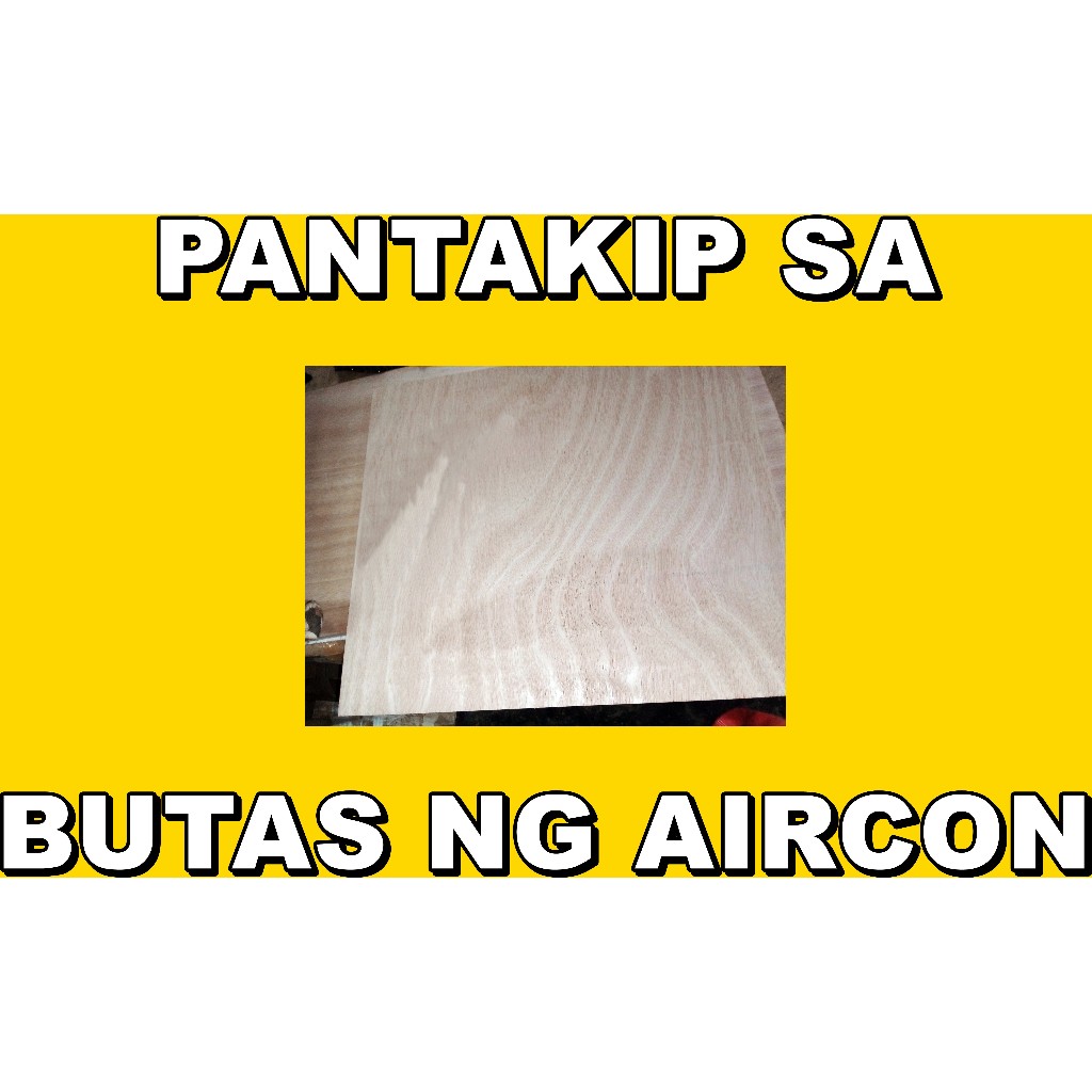 PLYWOOD PANTAKIP SA BUTAS NG AIRCON >>message your size needed