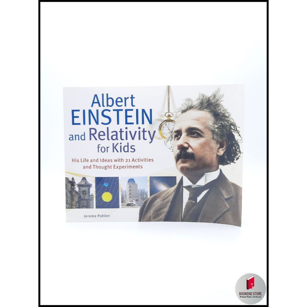 Albert Einstein and Relativity for Kids by Jerome Pohlen | Shopee ...