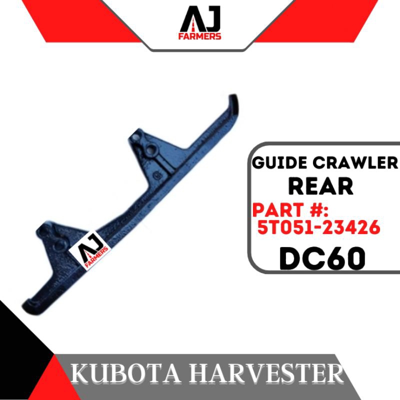 Crawler Guide Rear DC60 [Bangka- Bangka] Kubota Harvester Part #: 5T051 ...