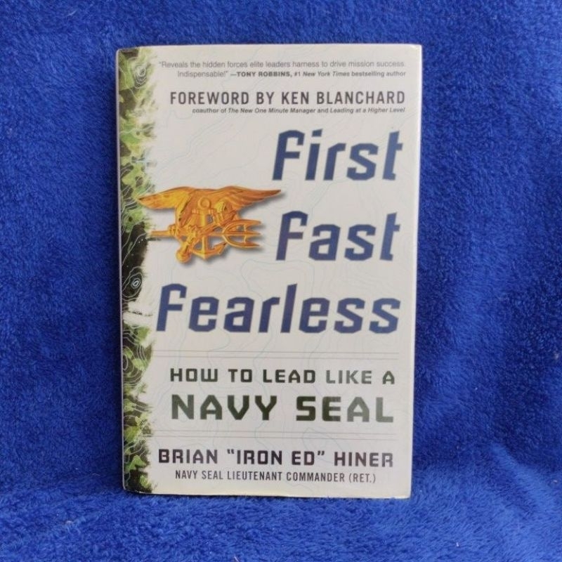 First Fast Fearless How To Lead Like A Navy Seal by Brian Iron ED Hiner ...