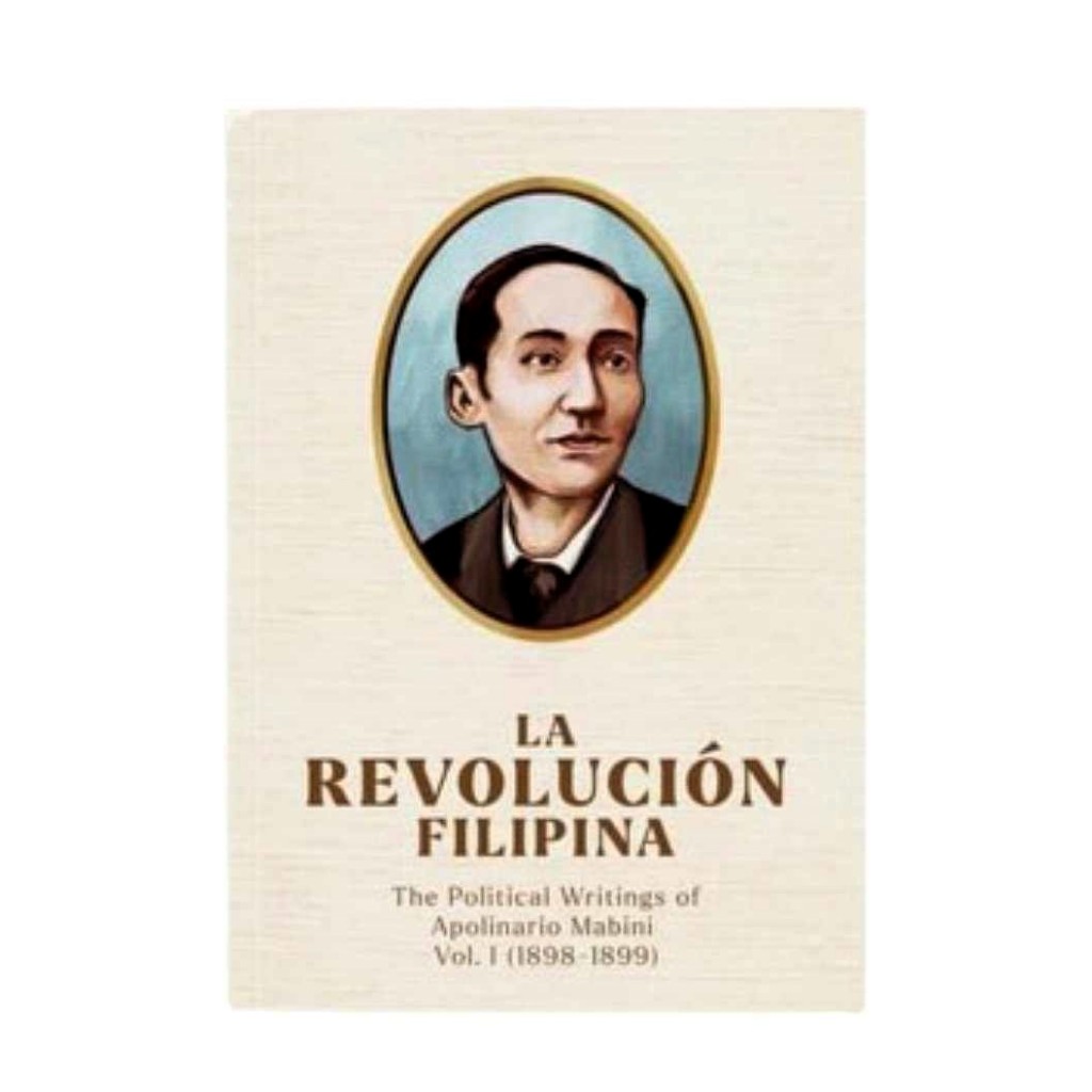 LA REVOLUCION FILIPINA : THE POLITICAL WRITINGS OF APOLINARIO MABINI ...
