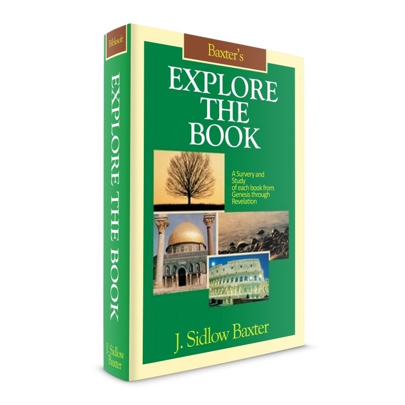 Baxter's Explore the Book (Six Volumes in One) By J. Sidlow Baxter ...