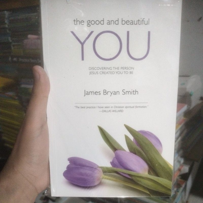 The Good and Beautiful YOU (Discovering the Person Jesus Created You to ...
