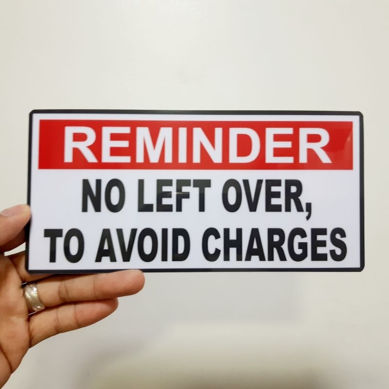 SIGN REMINDER NO LEFT OVER TO AVOID CHARGES PVC TYPE WATERPROOF AND NON ...