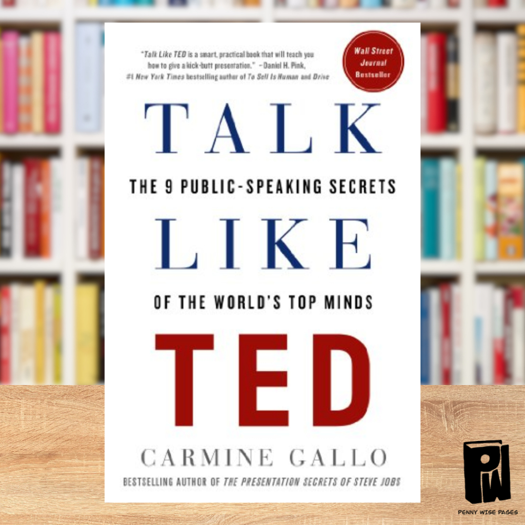 Talk Like TED: The 9 Public-Speaking Secrets of the World's Top Minds ...