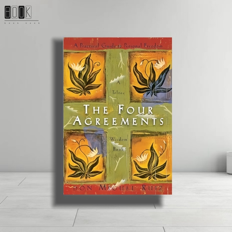 The Four Agreements: A Practical Guide to Personal Freedom (A Toltec ...