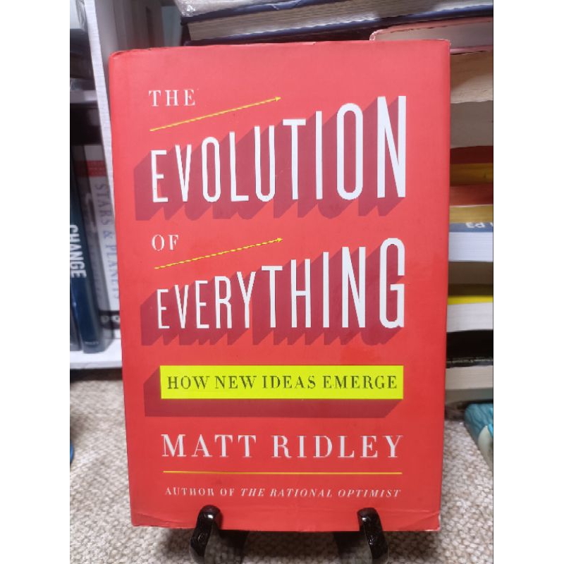 THE EVOLUTION OF EVERYTHING: HOW NEW IDEAS EMERGE by MATT RIDLEY ...