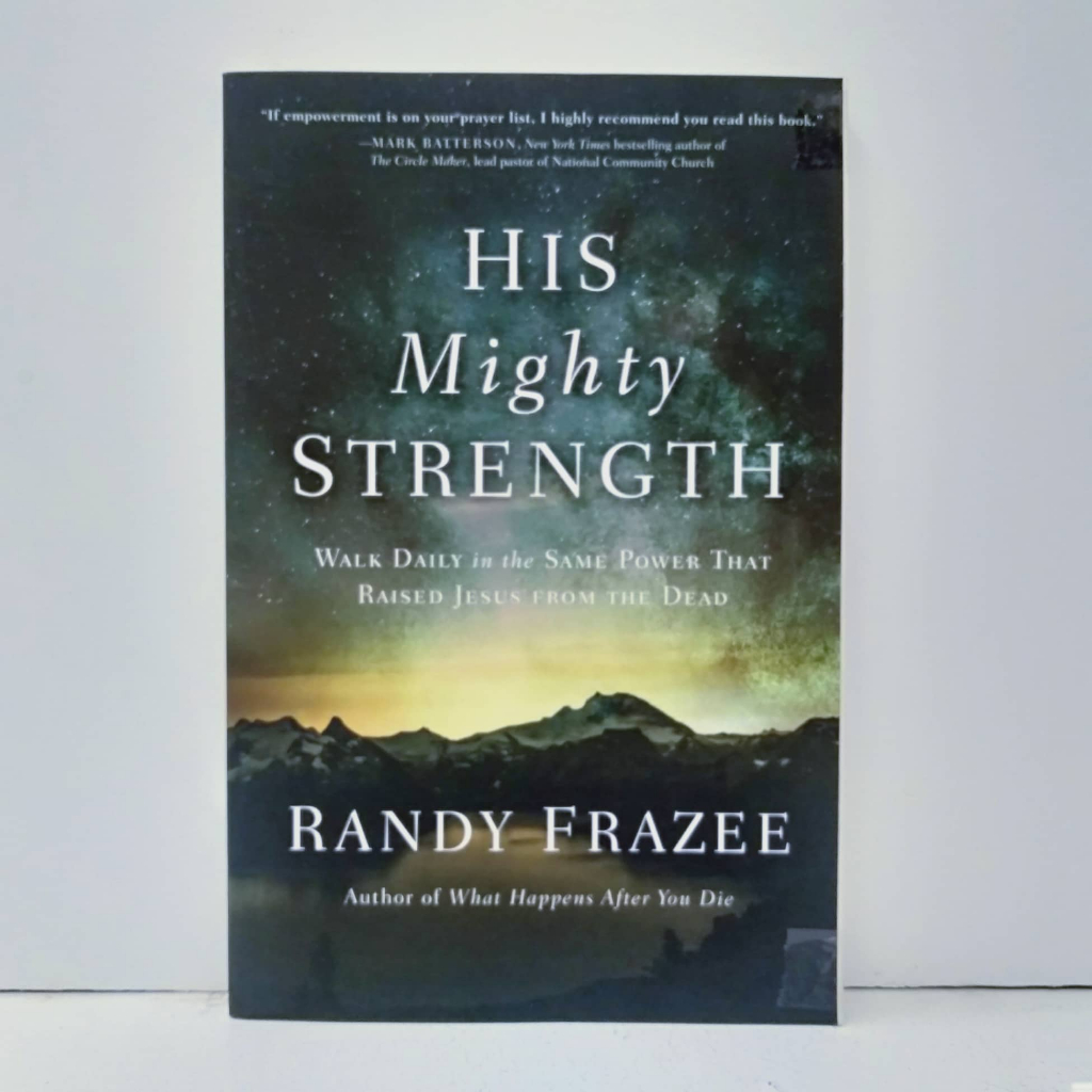 HIS MIGHTY STRENGTH : Walk Daily in the Same Power That Raised Jesus ...