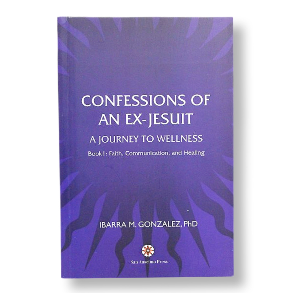 Confessions of an Ex-Jesuit: A Journey to Wellness by Ibarra M ...
