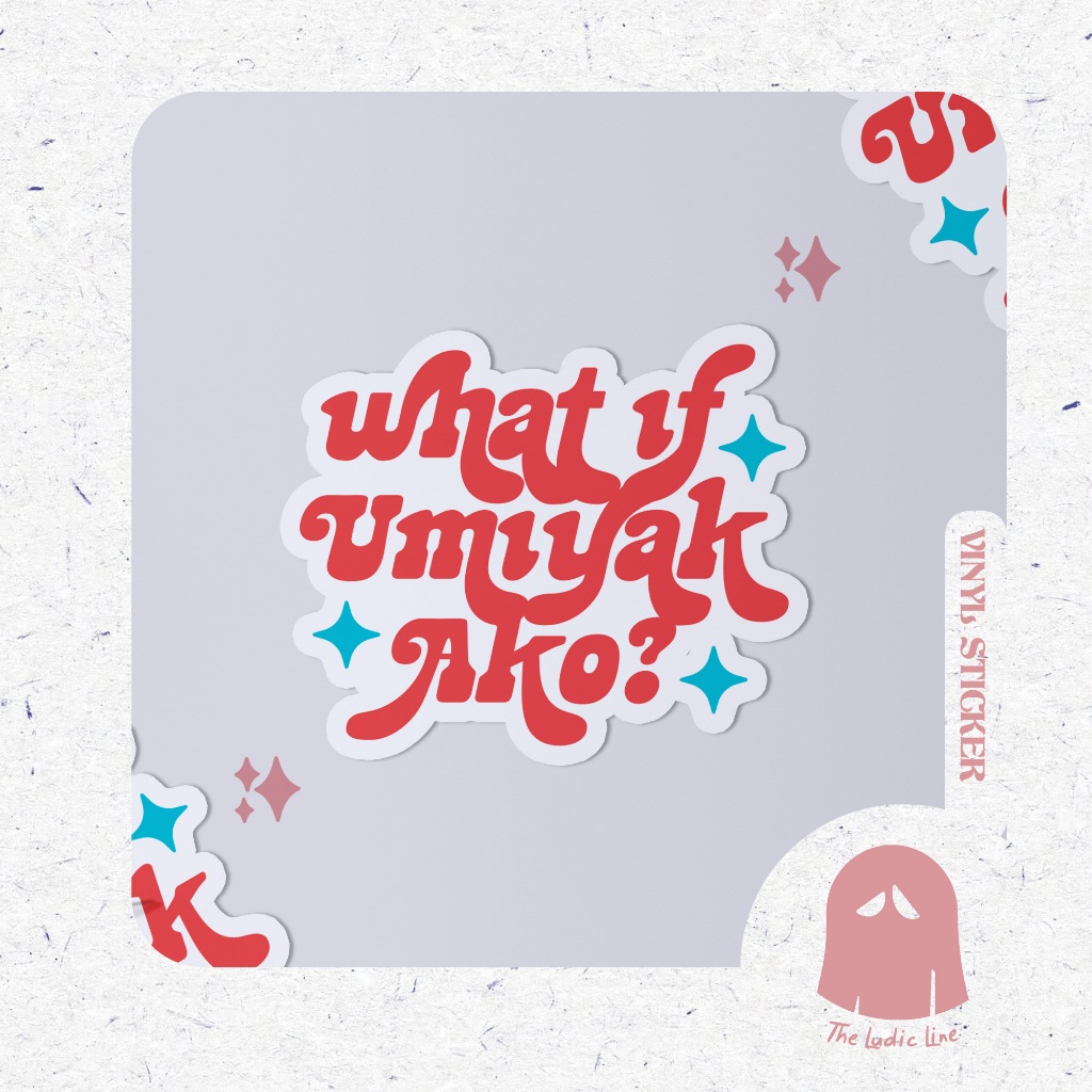 "What if Umiyak Ako" Vinyl Sticker | Ludic Liine | Shopee Philippines