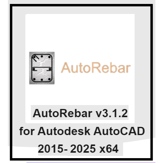 AutoRebar v3.1.2 for CAD2015-2025 x64 FULL VERSION | NO EXPIRY | COMES ...