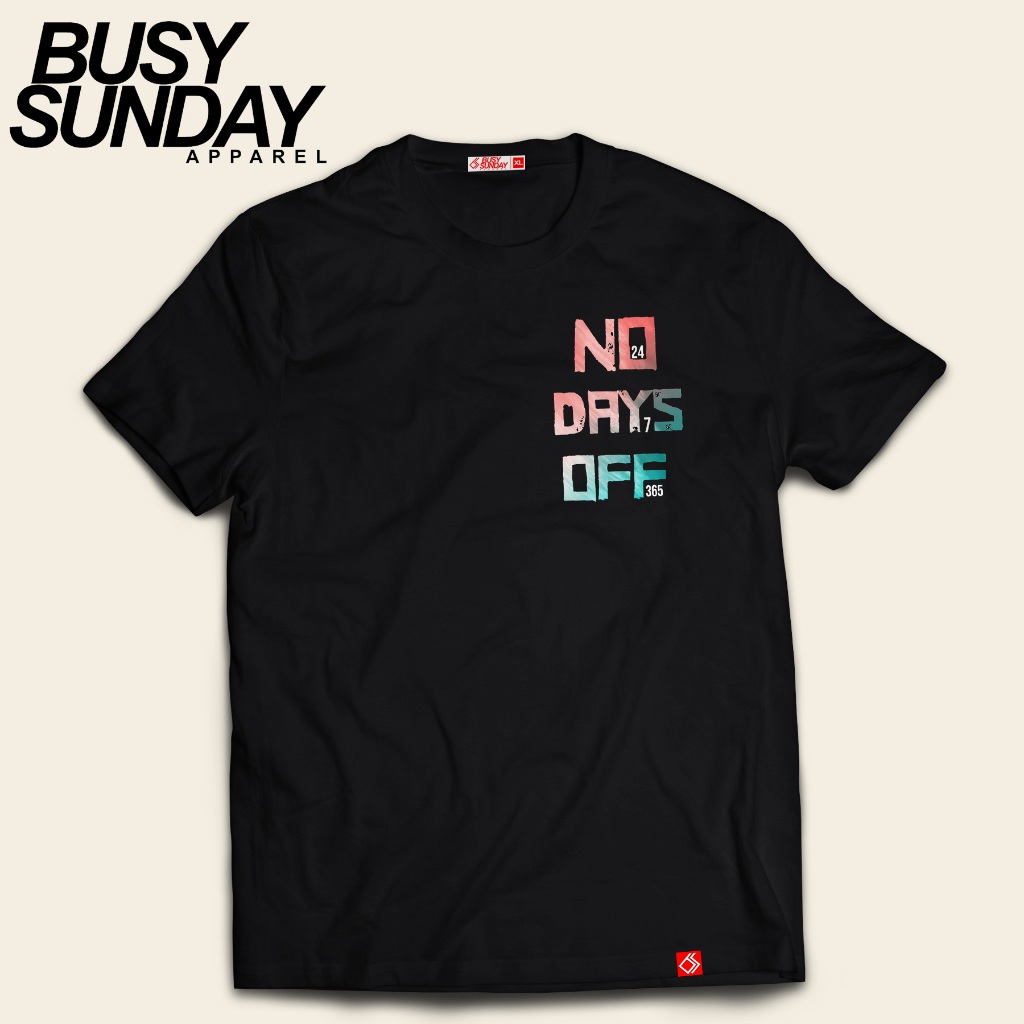 No Days Off T-shirt For Men And Women - Busy Sunday Apparel | Shopee ...